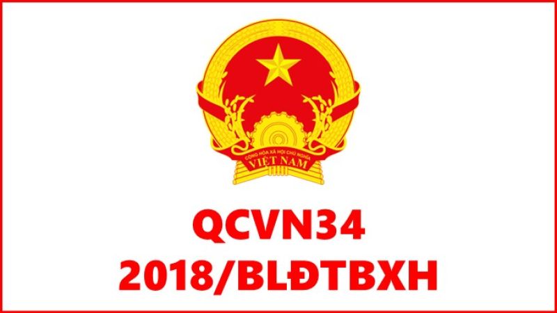 Quy chuẩn kỹ thuật quốc gia QCVN 34:2018/BLĐTBXH về an toàn lao động khi làm việc trong không ...